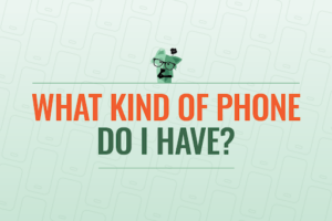 What kind of phone do I have? | Mint Mobile