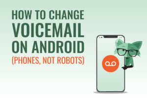 How to change & setup voicemail on Android | Mint Mobile