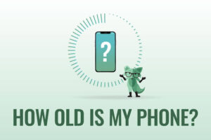 How old is my phone? | Mint Mobile